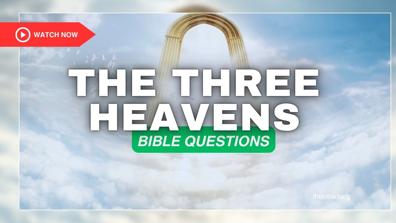 What Are the 3 Heavens in the Bible? These Verses Explain It All