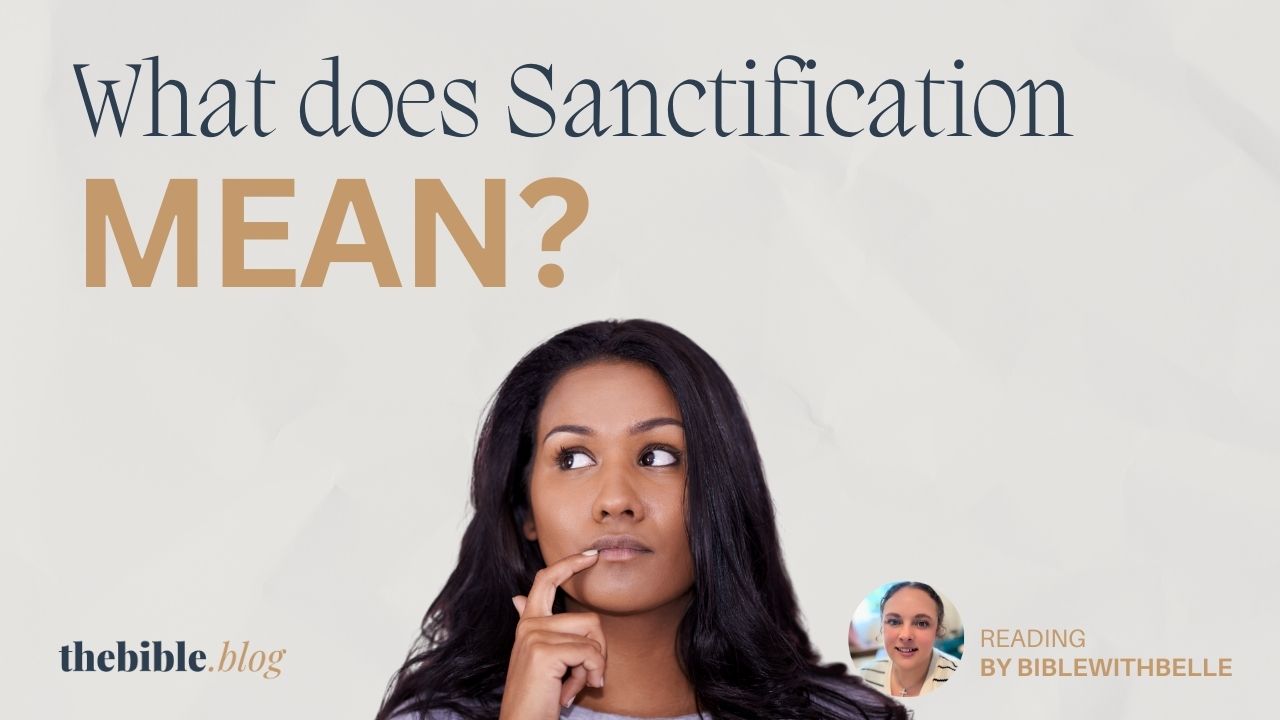 What Does Sanctification Mean?