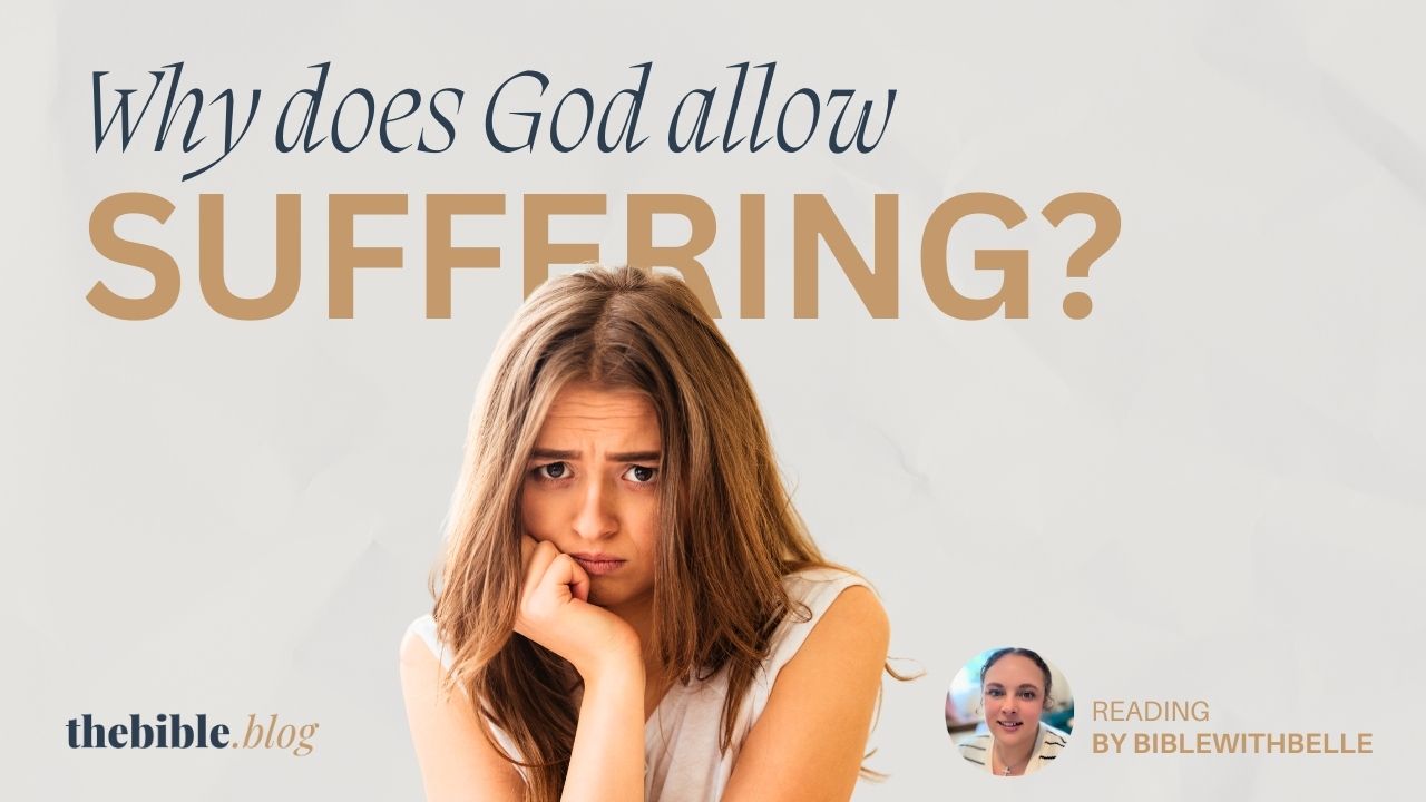 Why Does God Allow Suffering?