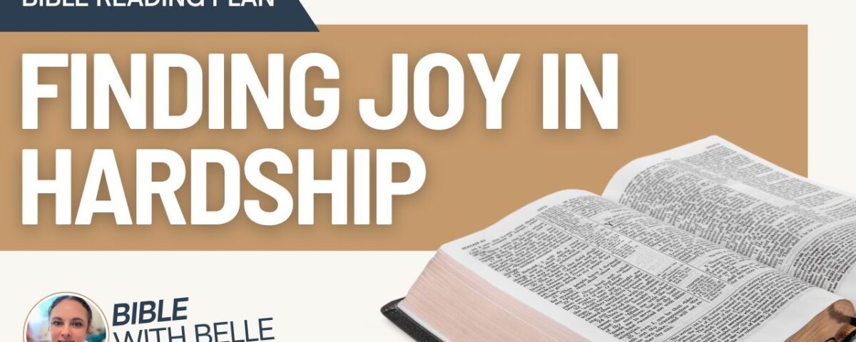 Finding Joy in Hardship: Bible Reading Plan